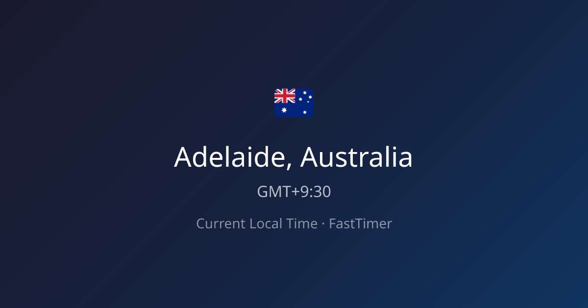 Current Time in Adelaide, Australia – Live Clock | FastTimer