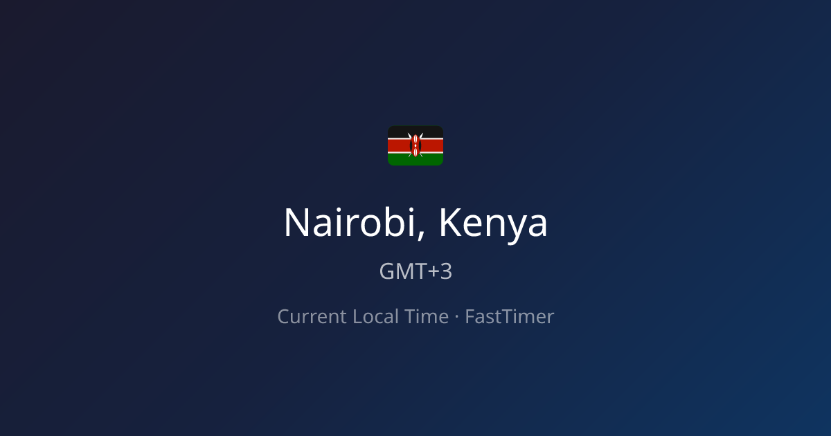 Current Time in Nairobi, Kenya – Live Clock | FastTimer